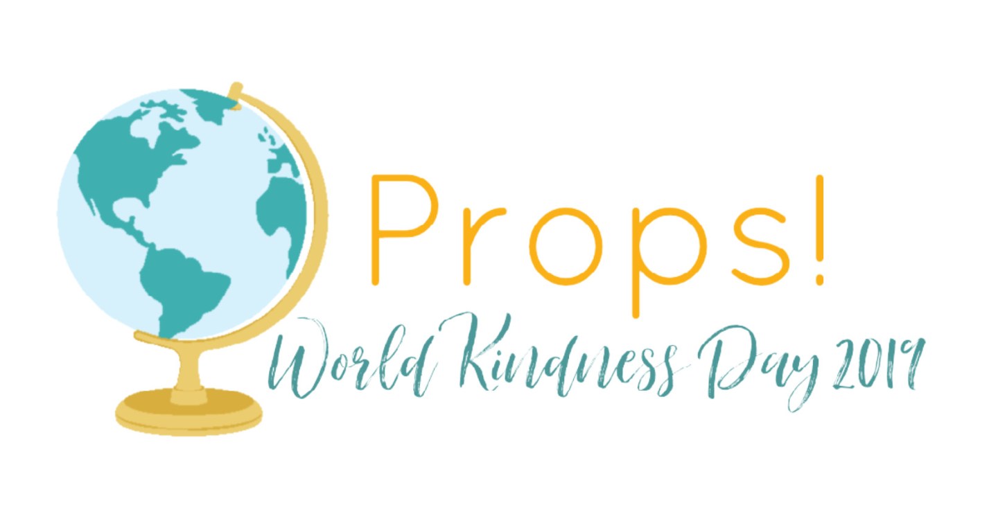 Props! World Kindness Day 2019 – Sprouting Balance